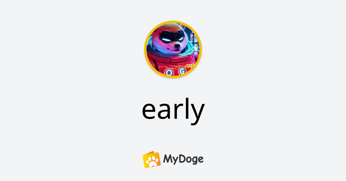 early is on MyDoge!